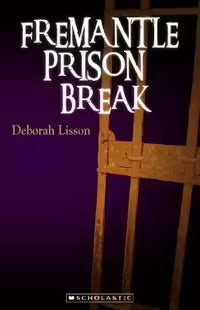 My Australian Story : Fremantle Prison Break By: Deborah Lisson – A to ...